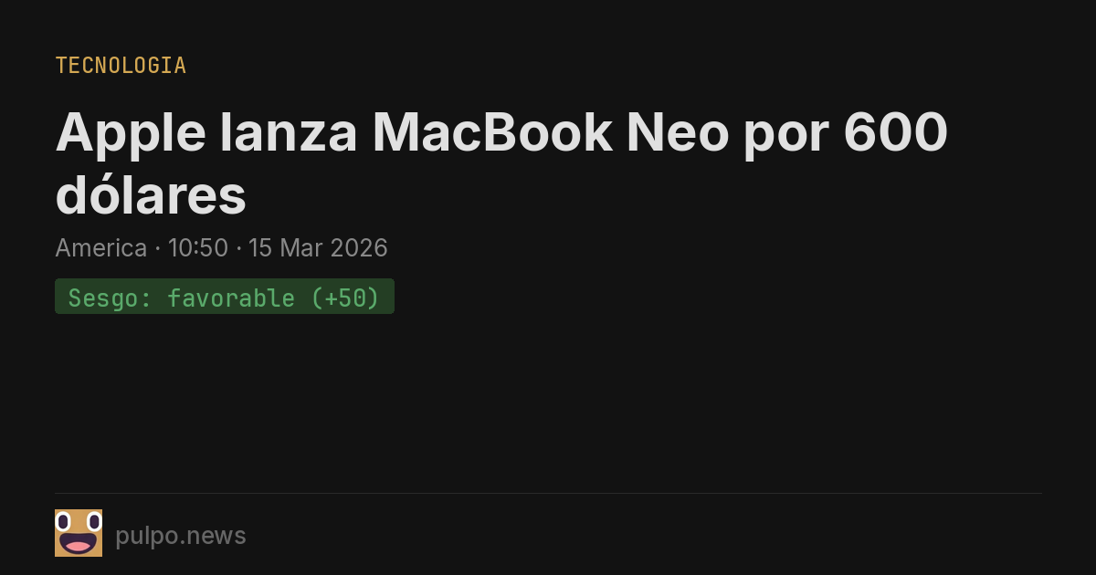 Apple lanza MacBook Neo por 600 dólares - pulpo.news